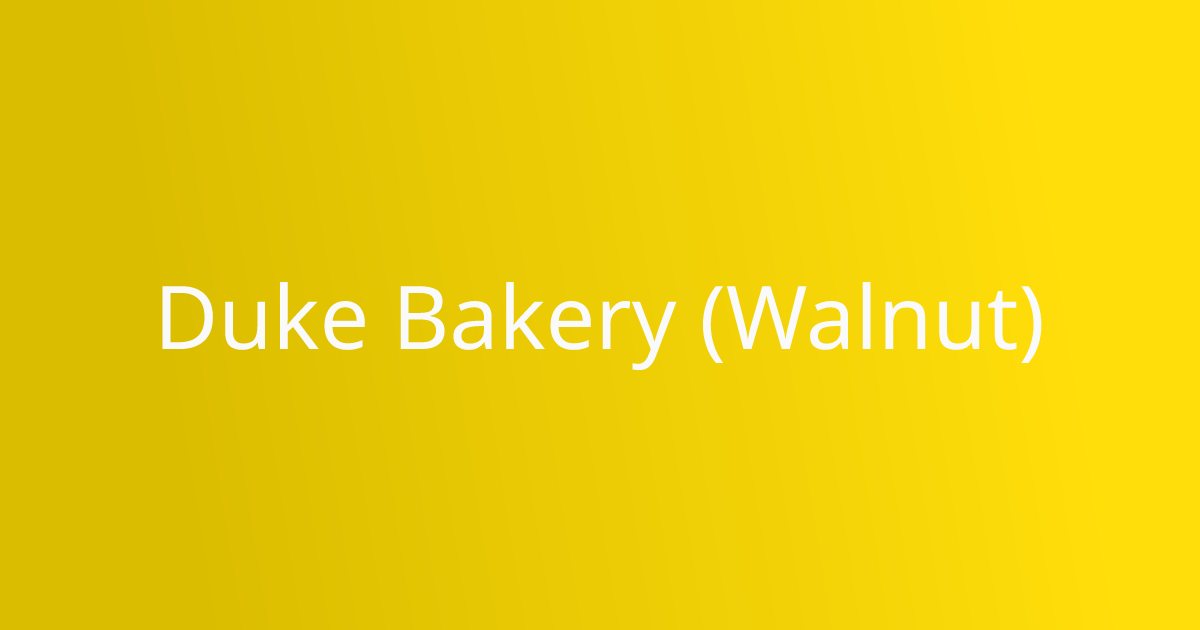 Best Bakery in Walnut, CA | Duke Bakery (Walnut) | Order Online